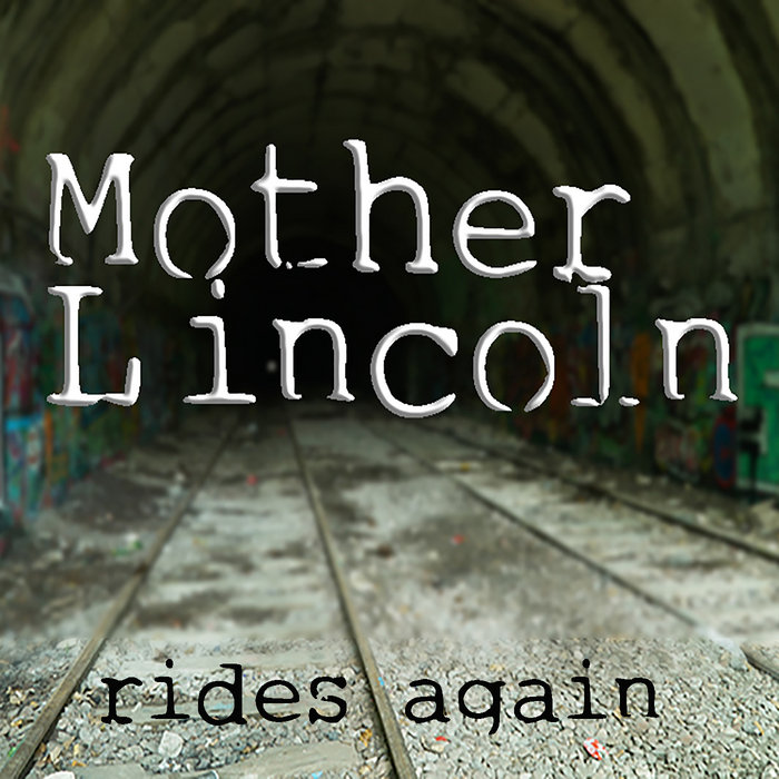 Mother Lincoln Rides Again | Ken Bronowski | Mother Lincoln