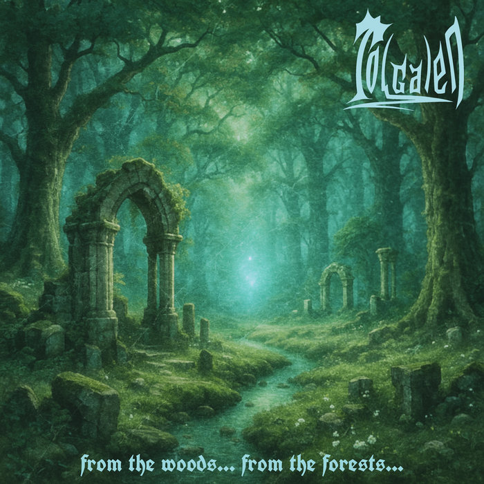 From the woods... from the forests... | Tol Galen