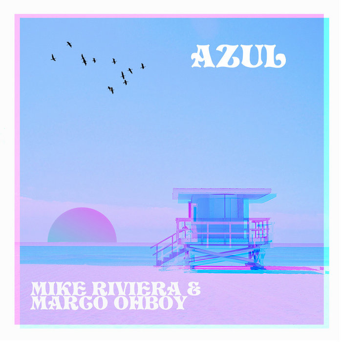 Azul | Mike Riviera & Marco Ohboy | Shades Of Sound Recordings