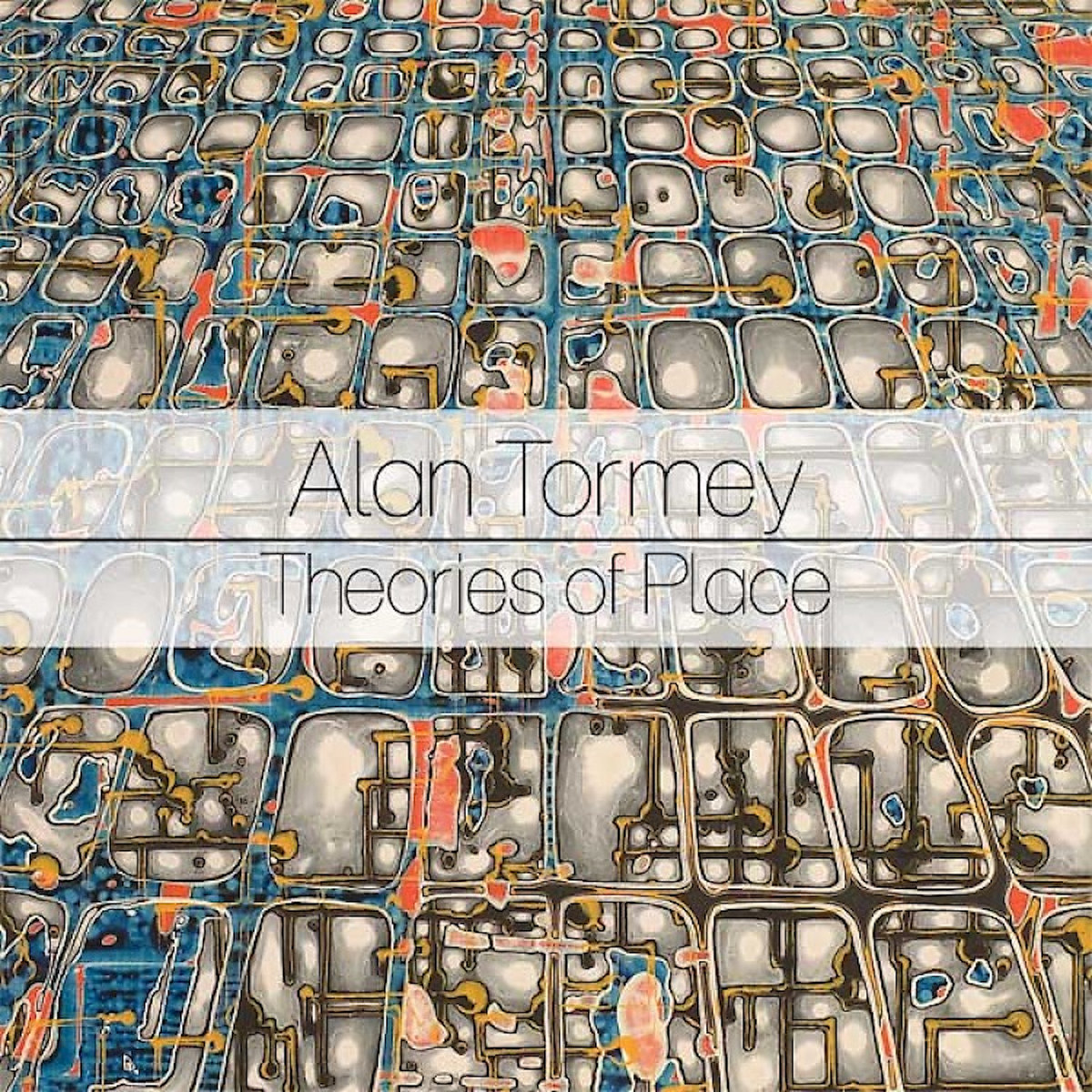 Theories of Place | Alan Tormey | New Focus Recordings