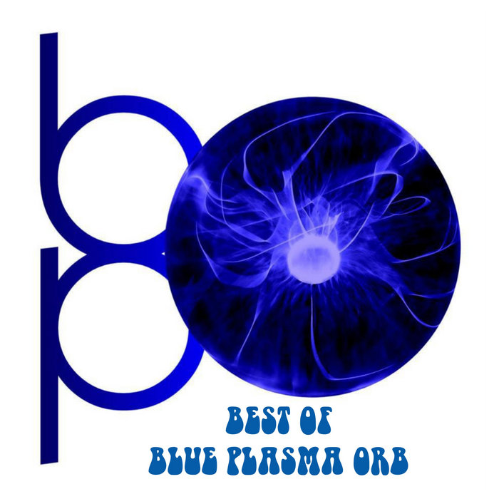 Best of Blue Plasma Orb | Blue Plasma Orb | The Steve Bonino Projects