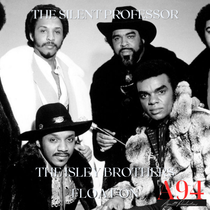 The Isley Brothers - Float On (The Silent Way) | Agent94 Productions