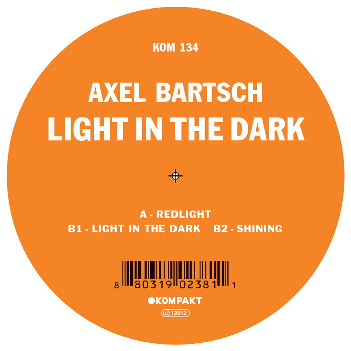 Light In The Dark | Axel Bartsch | Kompakt