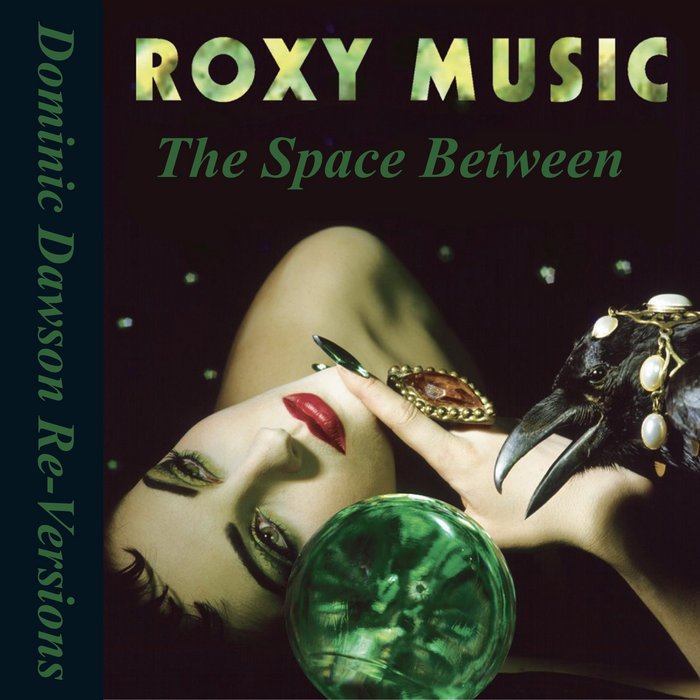 The Space In Between (Dominic Dawson Vocal Re-Version) | Roxy Music ...
