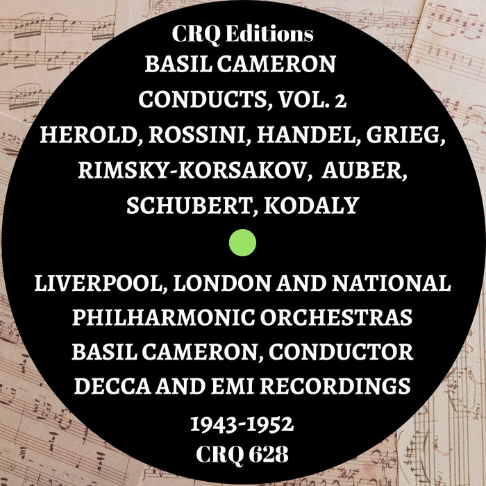 CRQ 628 BASIL CAMERON CONDUCTS VOL. 2: HEROLD, ROSSINI, HANDEL, GRIEG ...