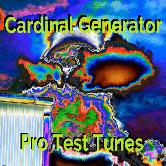 Pro Test Tunes | Cardinal Generator | Alienpig records