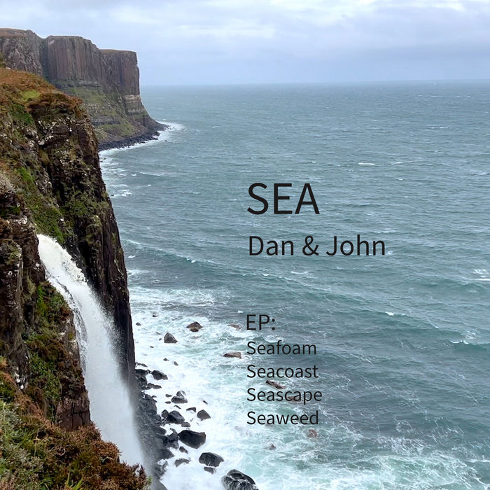 Sea | Dan & John