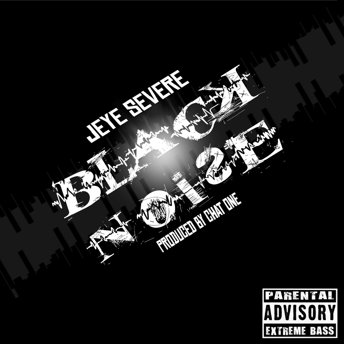 BLACK NOIZE | Jeye Severe / Chat One. | Jeye Severe