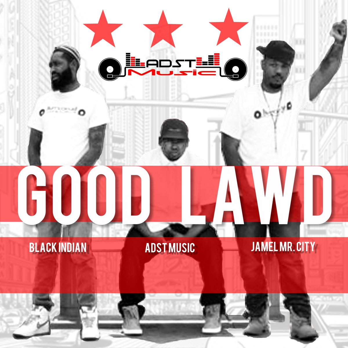 Good Lawd (Single) | ADST Music (Feat. Black Indian and JAMel Mr. City ...