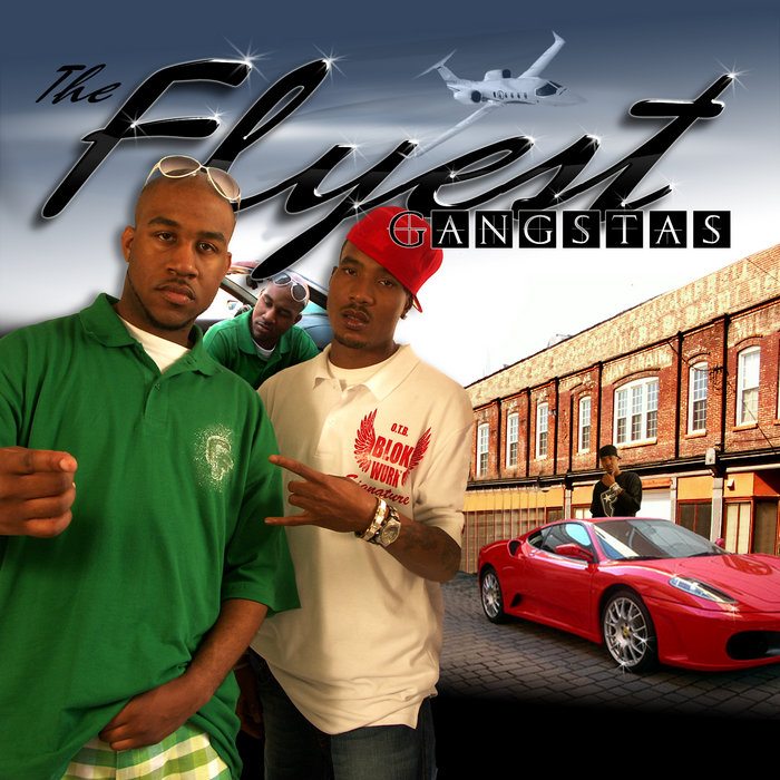 FLYEST GANGSTAS - G4 EDITION (2007) | THE FLYEST GANGSTAS | Illa Styles