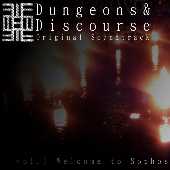 Vol. 1 Welcome to Sophos | Dungeons & Discourse Original Soundtrack ...