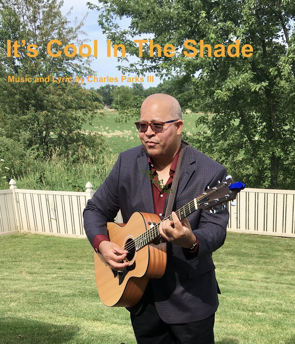 It's Cool In The Shade | Charles Parks III It's Cool In The Shade | Charles Parks III