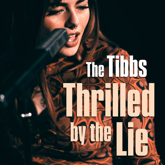 Thrilled by the Lie | The Tibbs