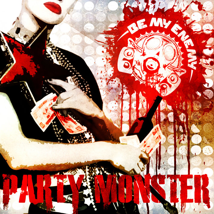 Party Monster | Be My Enemy