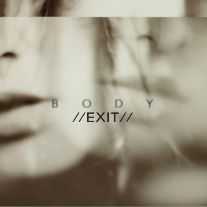 Body | Exit