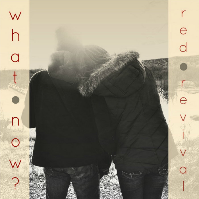 What Now? | Red Revival