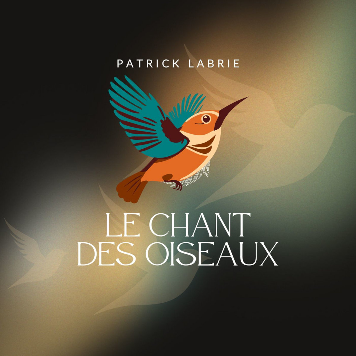 Le chant des oiseaux | Patrick Labrie