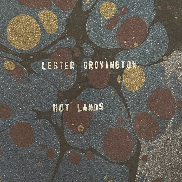 HOT LANDS | LESTER GROVINGTON | FLOPHOUSE