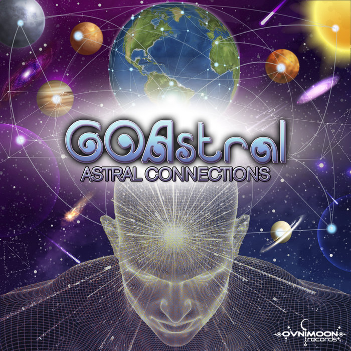 GOAstral - Astral Connections (ovniep488 - Ovnimoon Records) | Ovnimoon ...