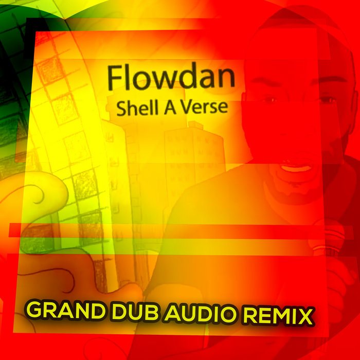 Shell a Verse (Grand Dub Audio Remix) | Flowdan | Theo Tzu