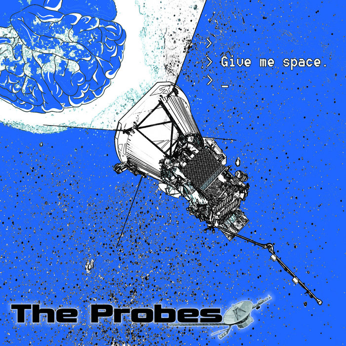 Give Me Space | The Probes