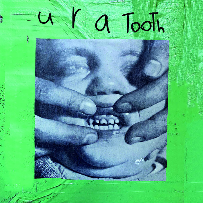 U R A TOOTH | U R A TOOTH | iiii Records