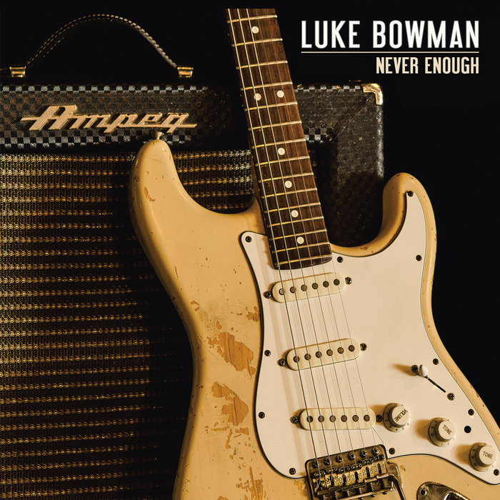 Never Enough | Luke Bowman