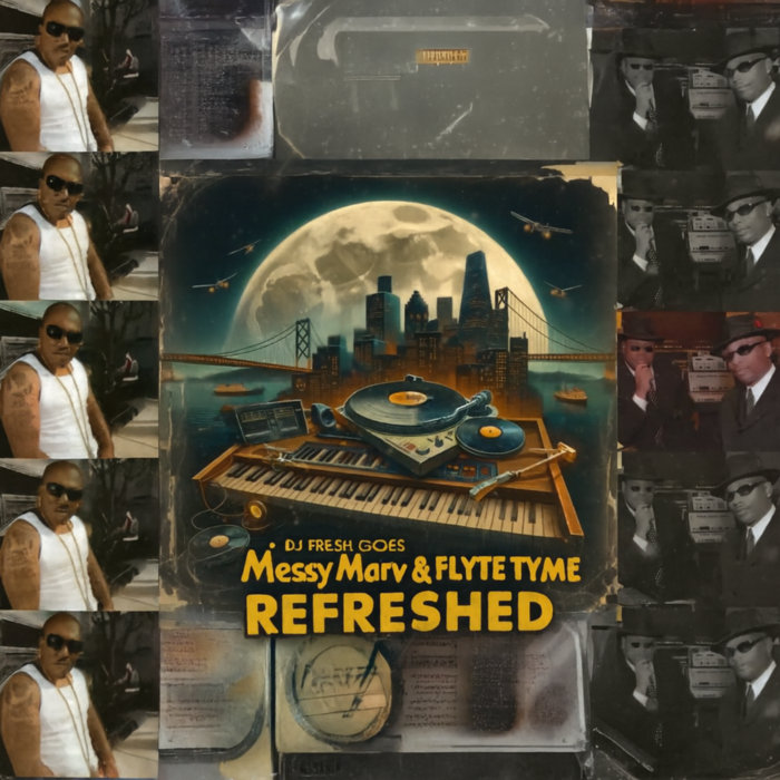 DJ.Fresh Goes Messy Marv & Flyte Time (REFRESHED) | Dj.Fresh