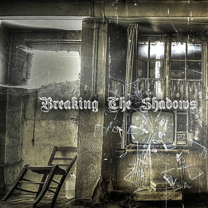 Breaking The Shadows | Breaking The Shadows