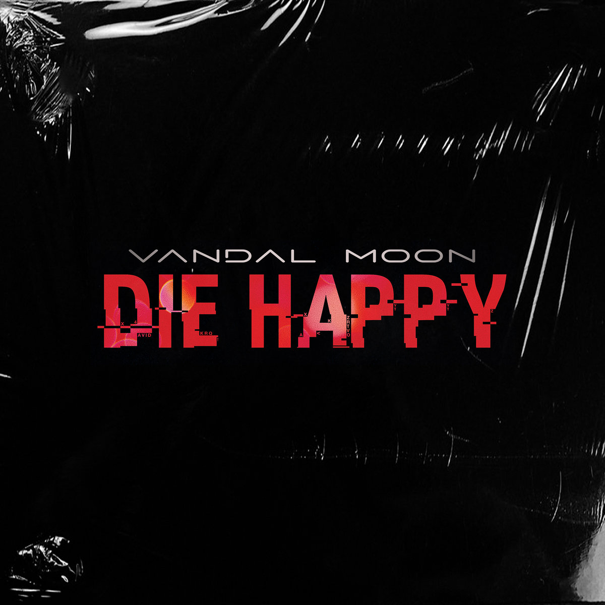 DIE HAPPY | Vandal Moon