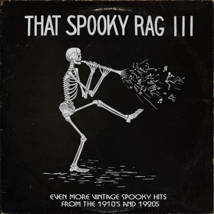 That Spooky Rag III (Even More Vintage Halloween Hits from the 1910s ...