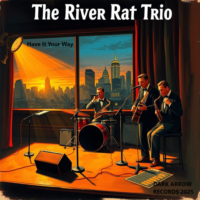 Have It Your Way | The River Rat Trio | Synthetic Scum