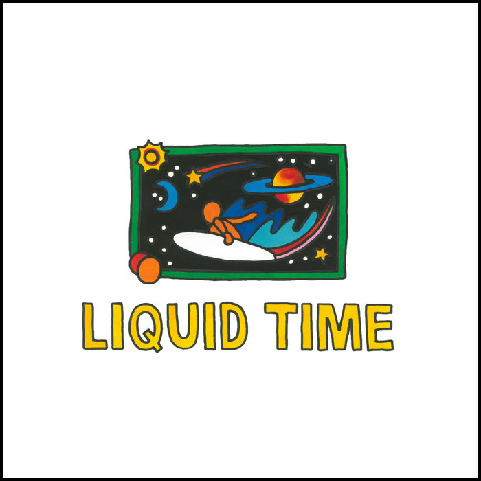 Liquid Time | Liquid Time