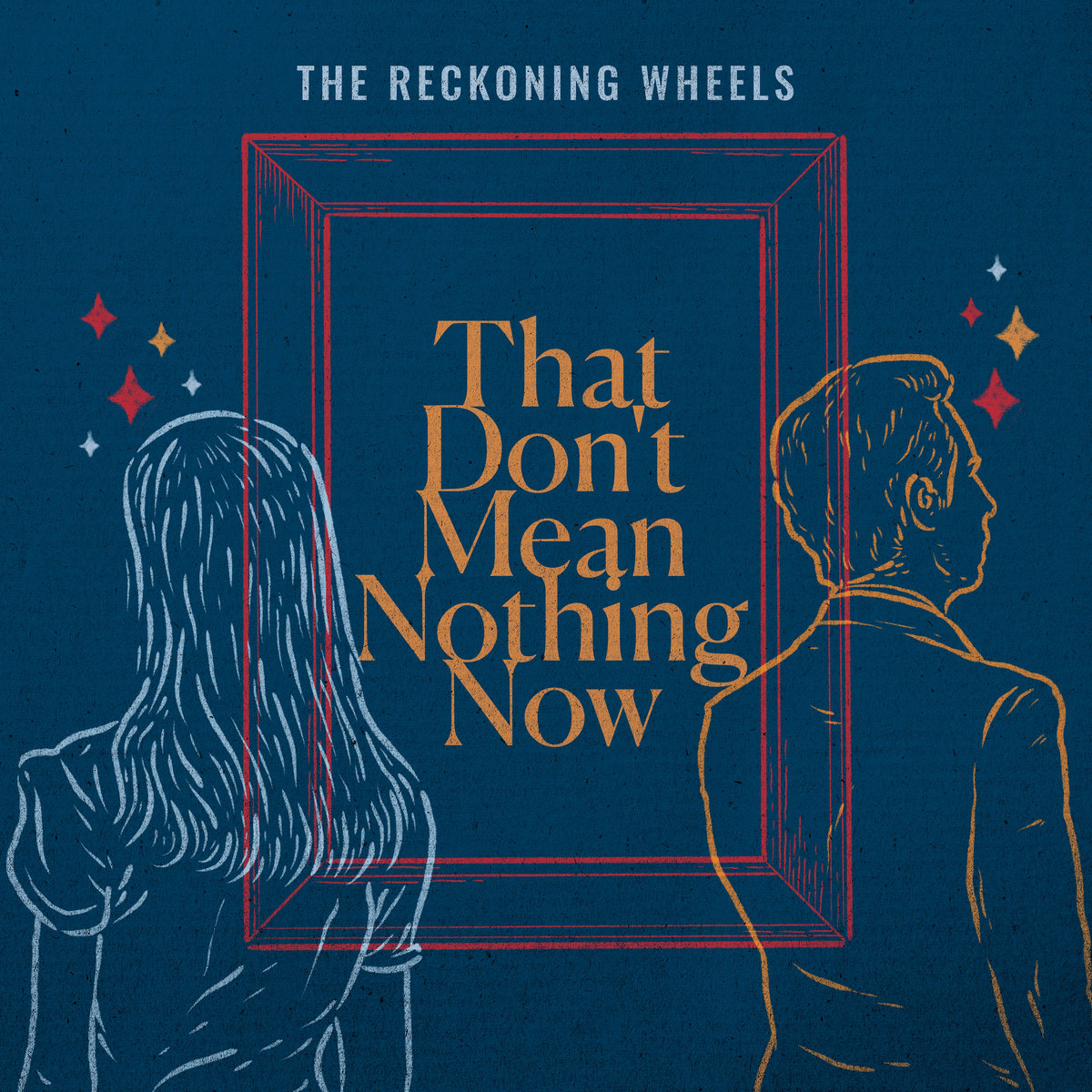 That Don't Mean Nothing Now | The Reckoning Wheels