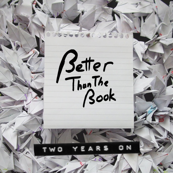 Two Years On | Better Than The Book