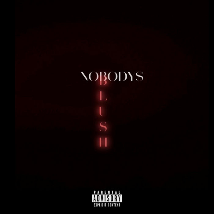 Blushhh | Nobody$ & Malcast | Nobody$