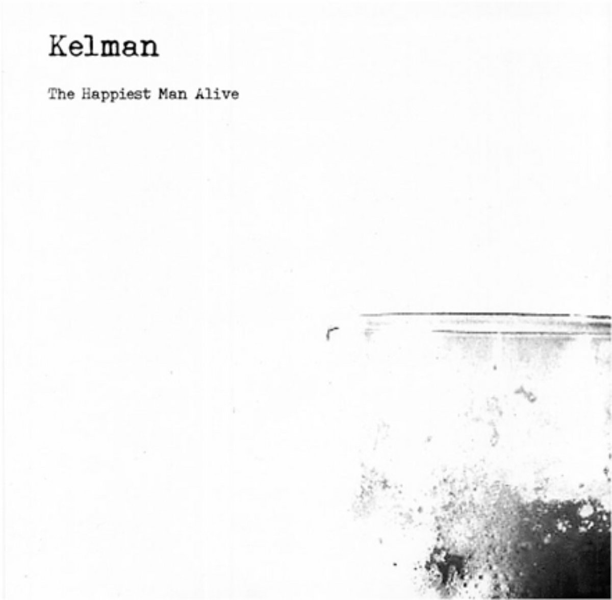 The Happiest Man Alive | Kelman