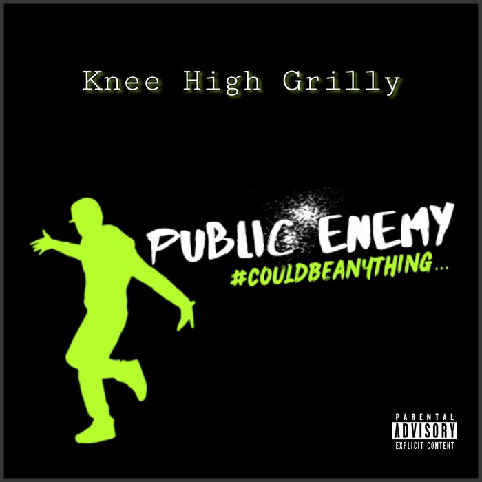 PUBLIC ENEMY | KNEE HIGH GRILLY