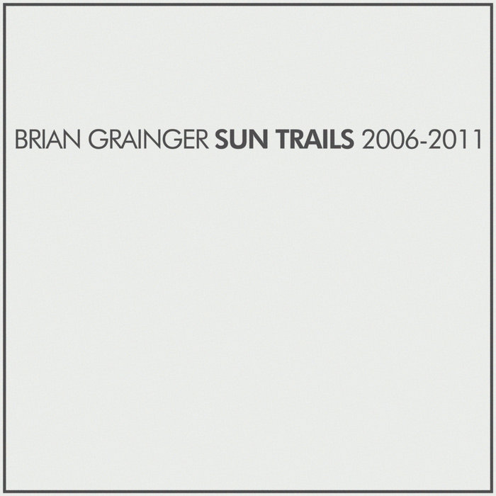 Sun Trails [2006-2011] | Brian Grainger