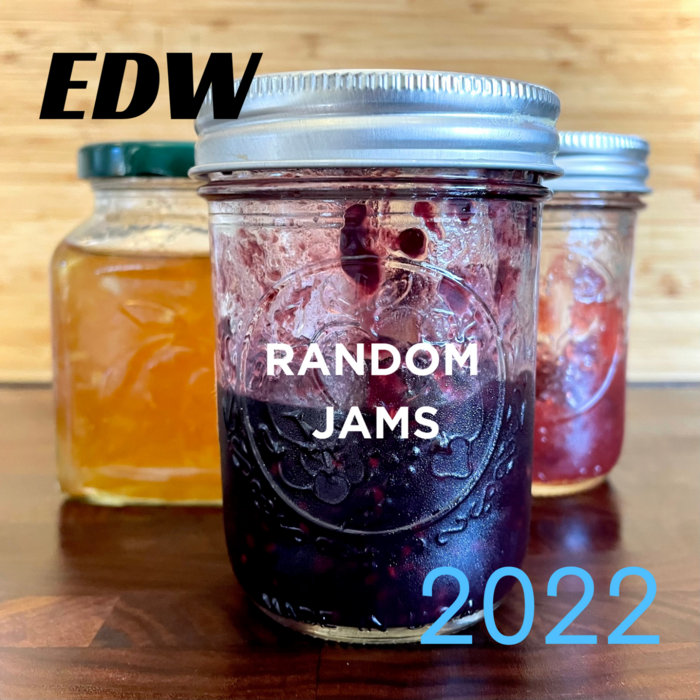 Random Jams 2022 | Eric D. Walton / EDW
