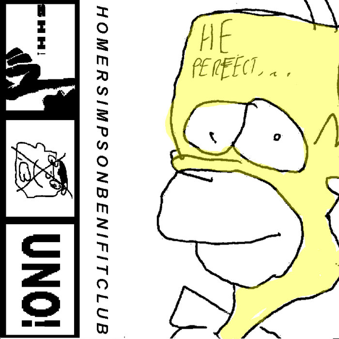 He Perfect... | Homer Simpson Benifit Club | Secret Agent Records