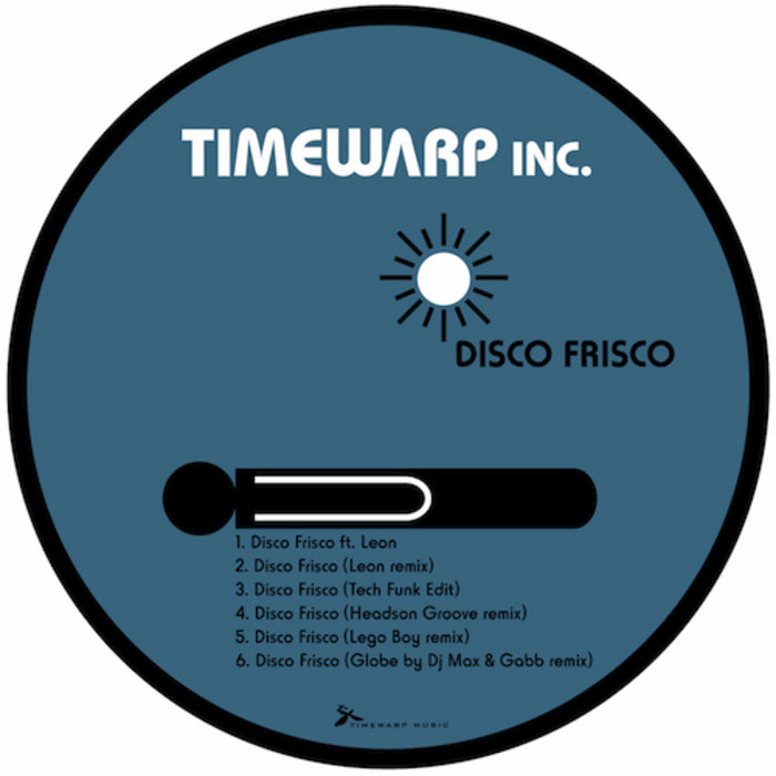 Disco Frisco | Timewarp inc | Timewarp Music