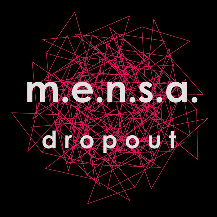 Disconnection | Mensa Dropout | MENSA Dropout