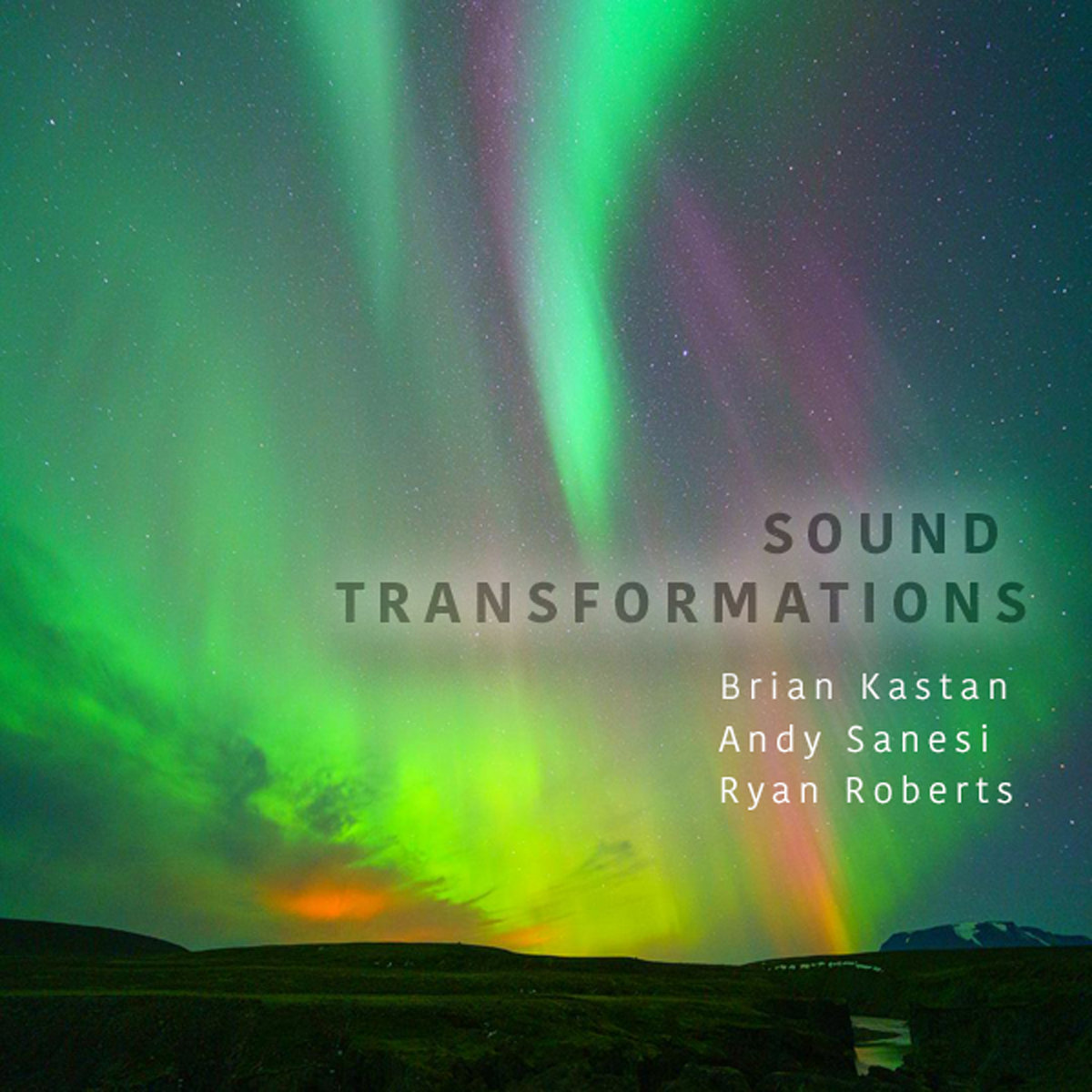 Sound Transformations | Brian Kastan, Andy Sanesi, Ryan Roberts | Space ...