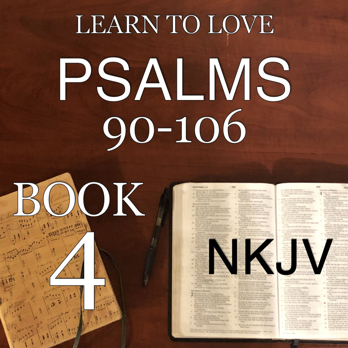Learn to Love Psalms - Book 4 (NKJV) | Benjamin Rodriguez