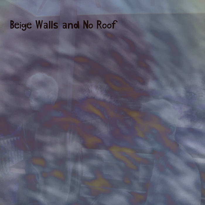 Beige Walls and No Roof | Beige Walls and No Roof