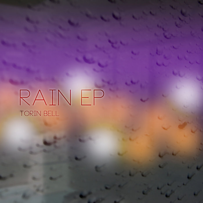 Rain EP | Torin Bell | Electrolyt Netlabel