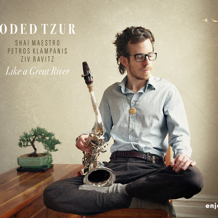 Like a Great River | Oded Tzur, | Oded Tzur