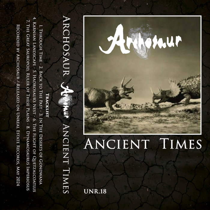 Ancient Times | Archosaur | Unreal Estate Records
