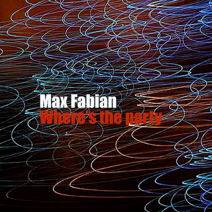 Where's the Party | Max Fabian